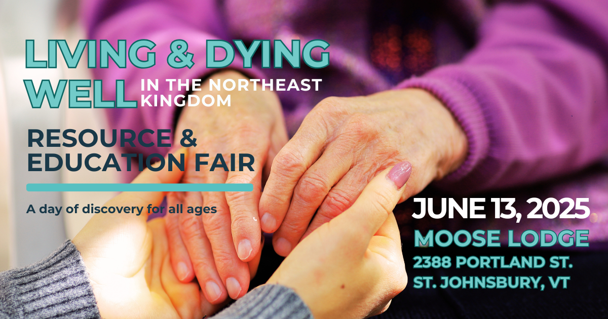 Living and Dying Well Resource Fair on June 13 - Northeastern Vermont ...